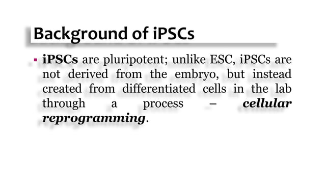 Induced Pluripotent Stem Cells (iPSCs) | PPTX | Cancer | Diseases and Conditions