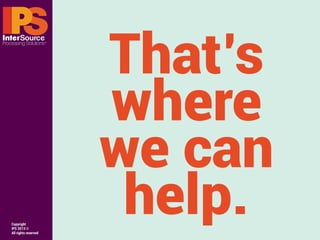 InterSource Processing Solutions - What You Need to Know about ...