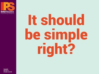 InterSource Processing Solutions - What You Need to Know about ...