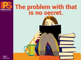 InterSource Processing Solutions - What You Need to Know about ...