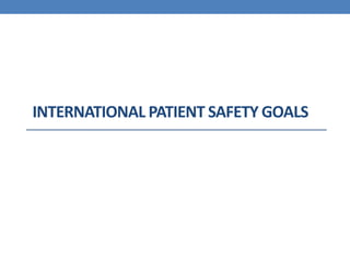 International Patient Safety Goals | PPTX
