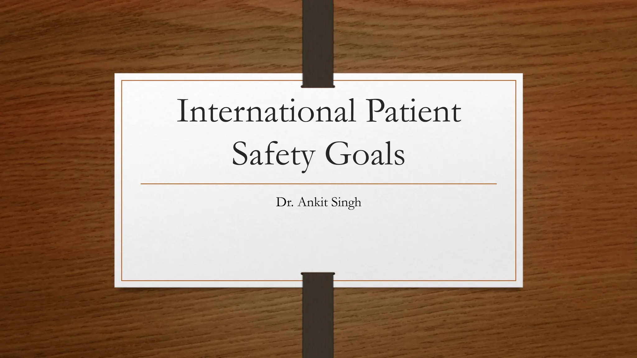 Internationally Patient Safety Goals.pptx