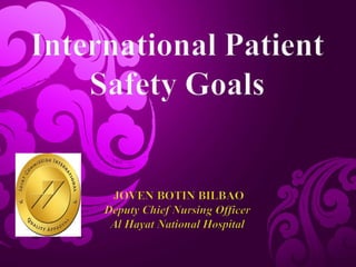 INTERNATIONAL PATIENT SAFETY GOALS | PPT