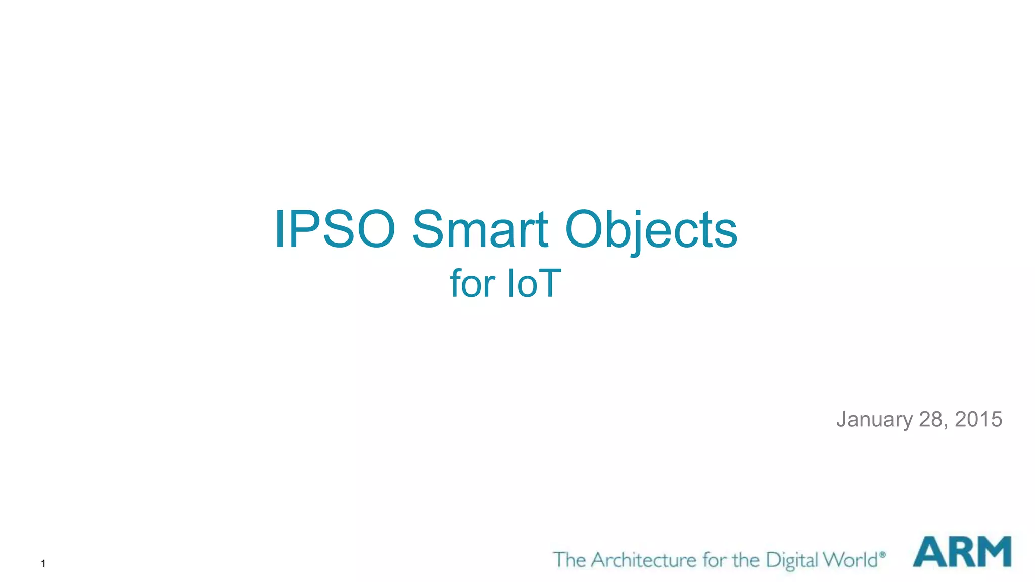 Ipso smart objects for iot | PPTX