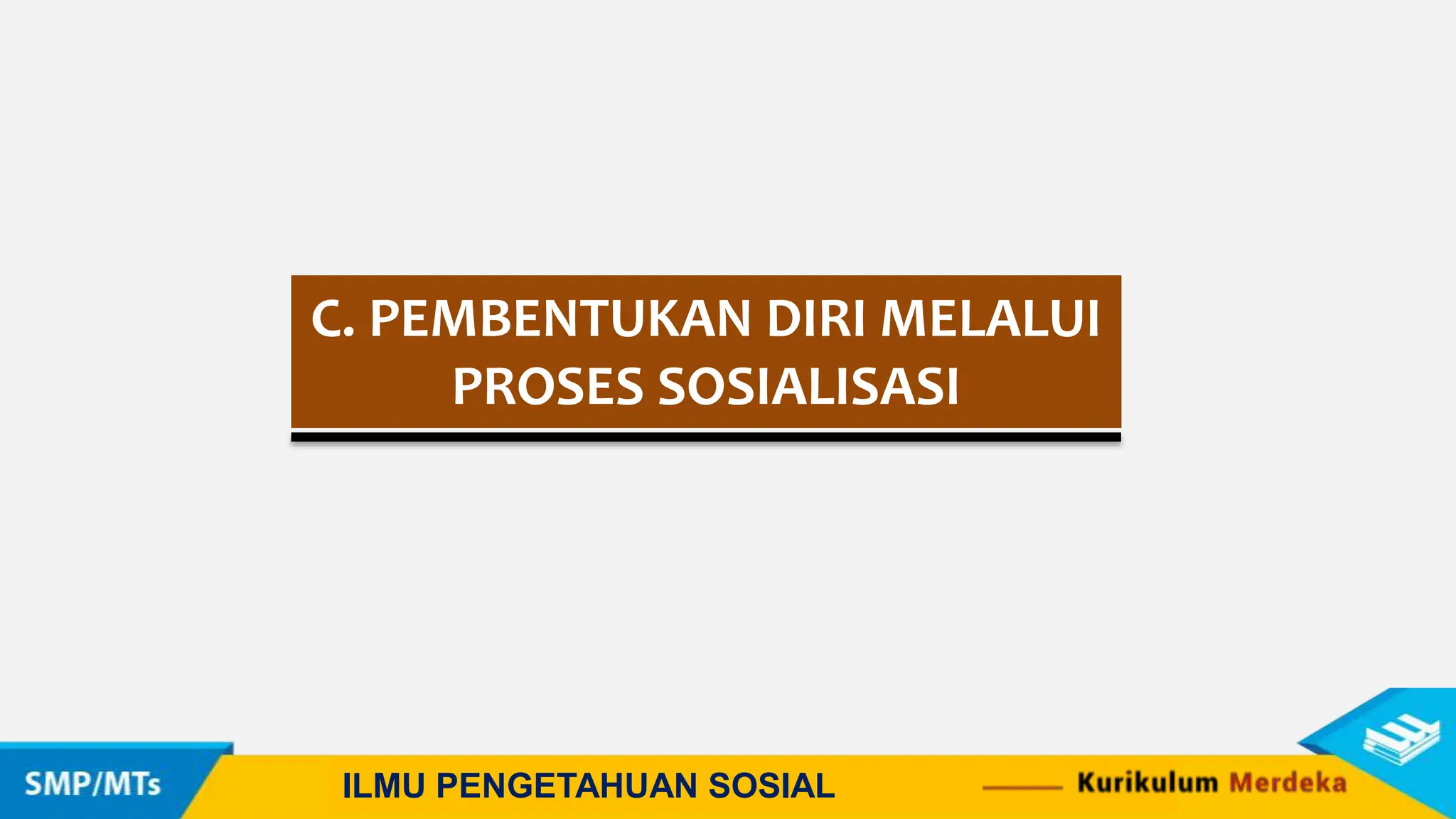 IPS SMP Kelas VII - Bab 1 Diri dan Keluarga di Tengah Lingkungan Sosial.ppt