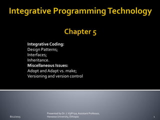 Integrative Programming Technology Chapter 5 - Dr. J. VijiPriya | PPT