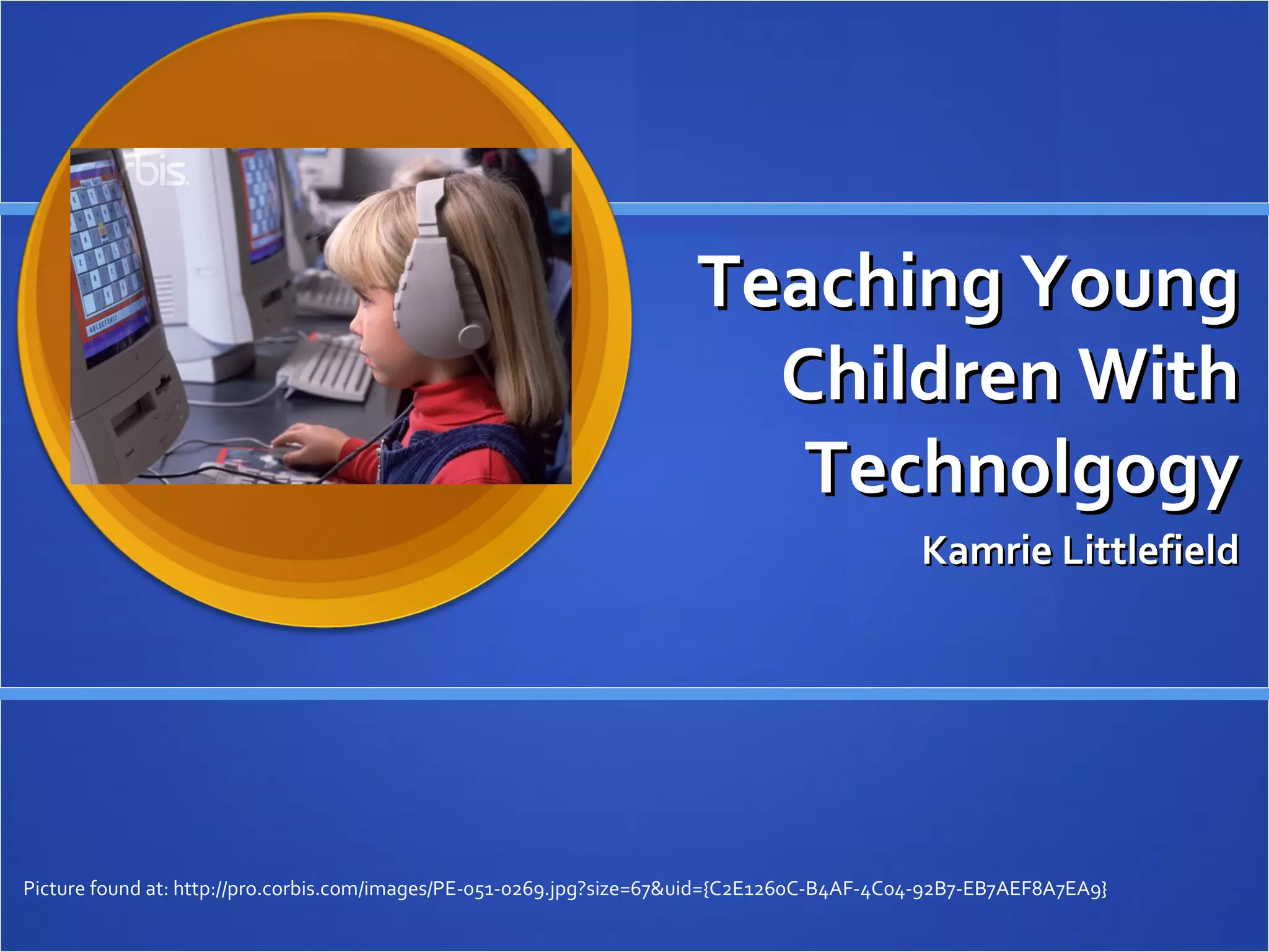 Teaching Young Children With Technology | PPT