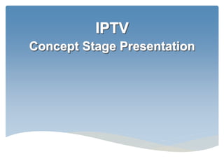 IPTV Concept Presentation Bandwidth .pptx
