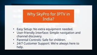 IPTV India - SkyPro Revolutionizing Entertainment.pptx