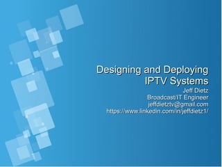 Designing and Deploying IPTV Systems | PPT