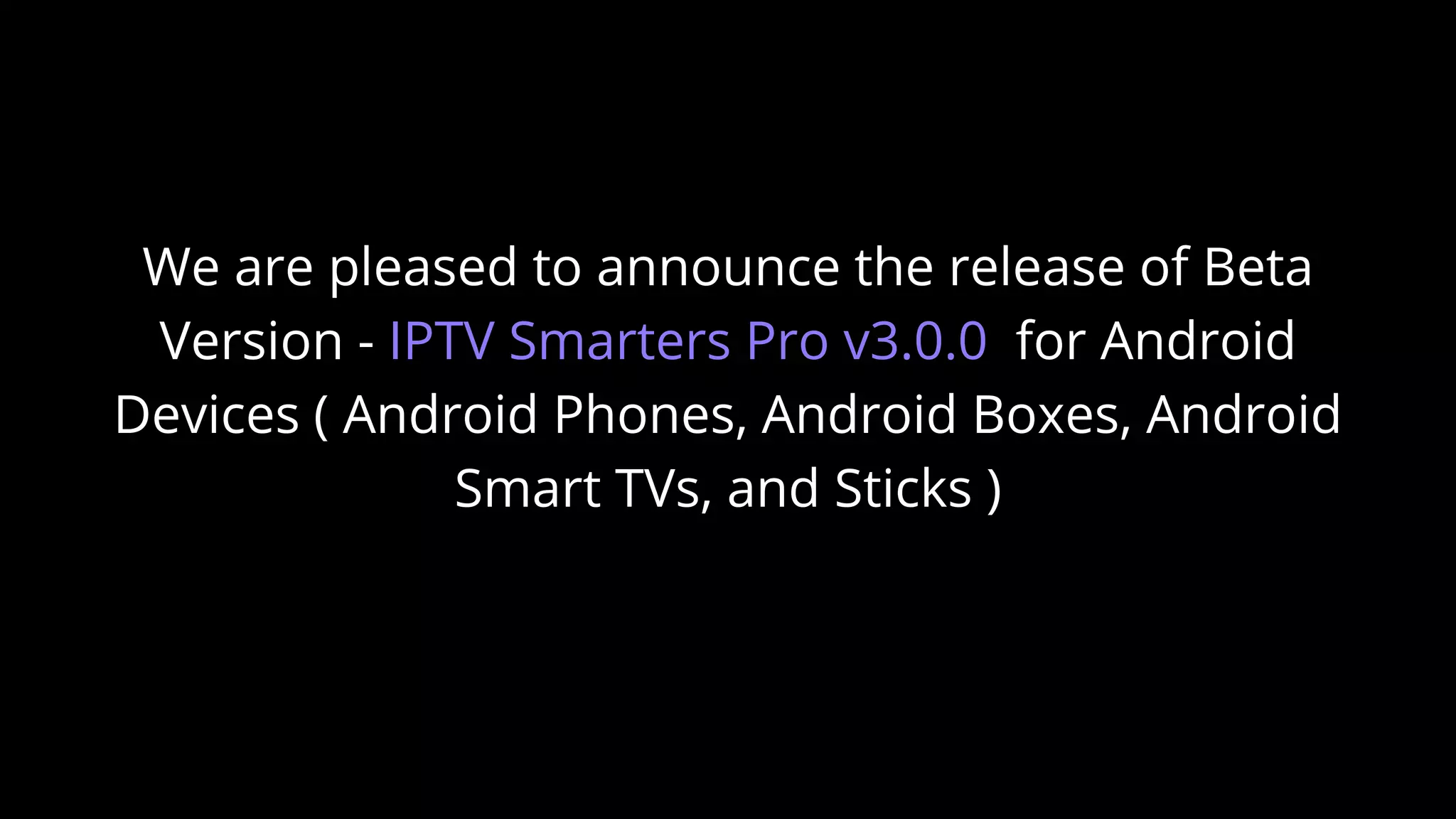 BETA RELEASE - IPTV SMARTERS PRO 2021 - V3.0.0 | PPT