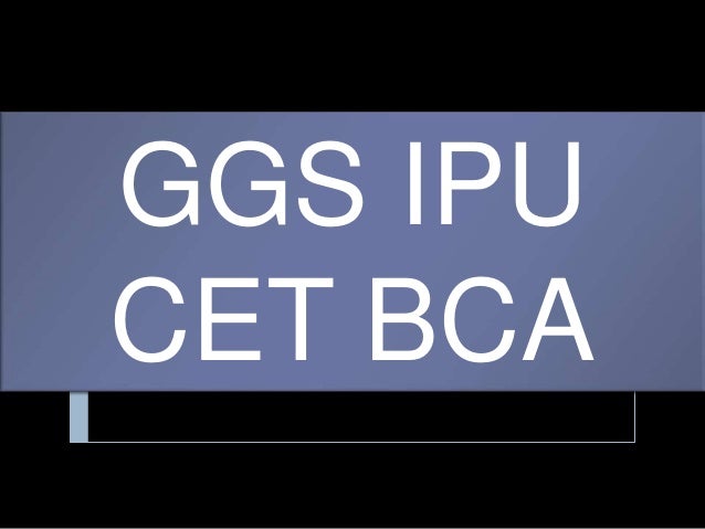 Ipu cet bca | PPTX