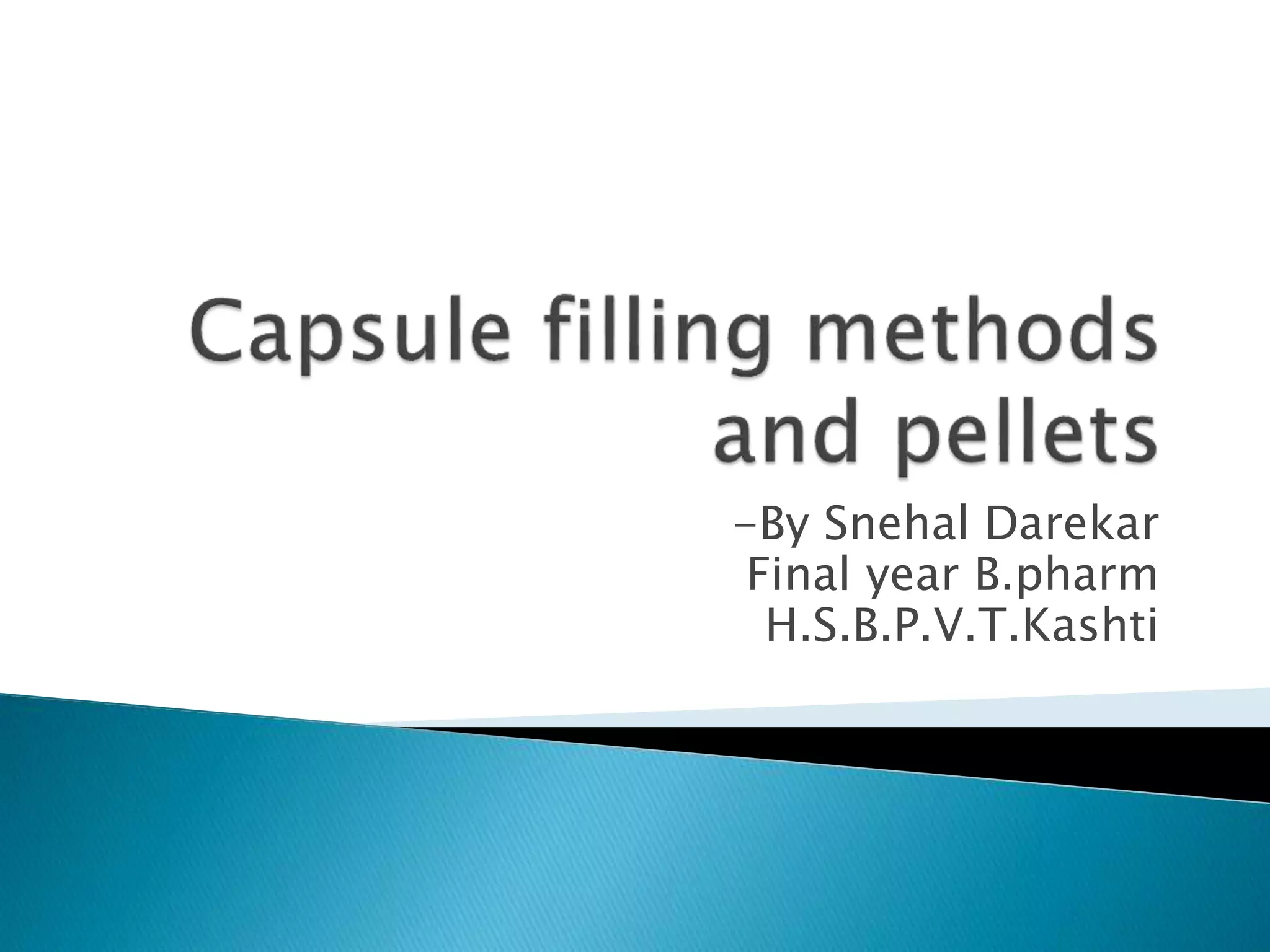 Capsule and its filling methods | PPTX