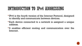 UnderstandIPv4 Addressing and Subnetting | PPTX