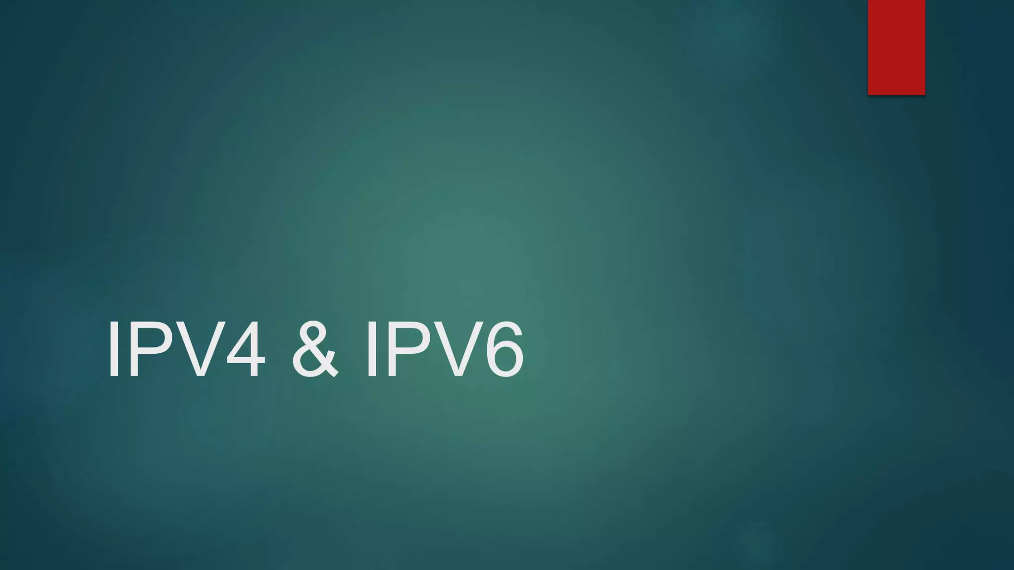ipv4 & ipv6 | PPTX