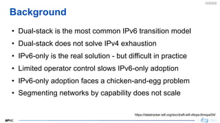 IPv6-Mostly Network Deployment: Transitioning Beyond Dual-Stack | PDF