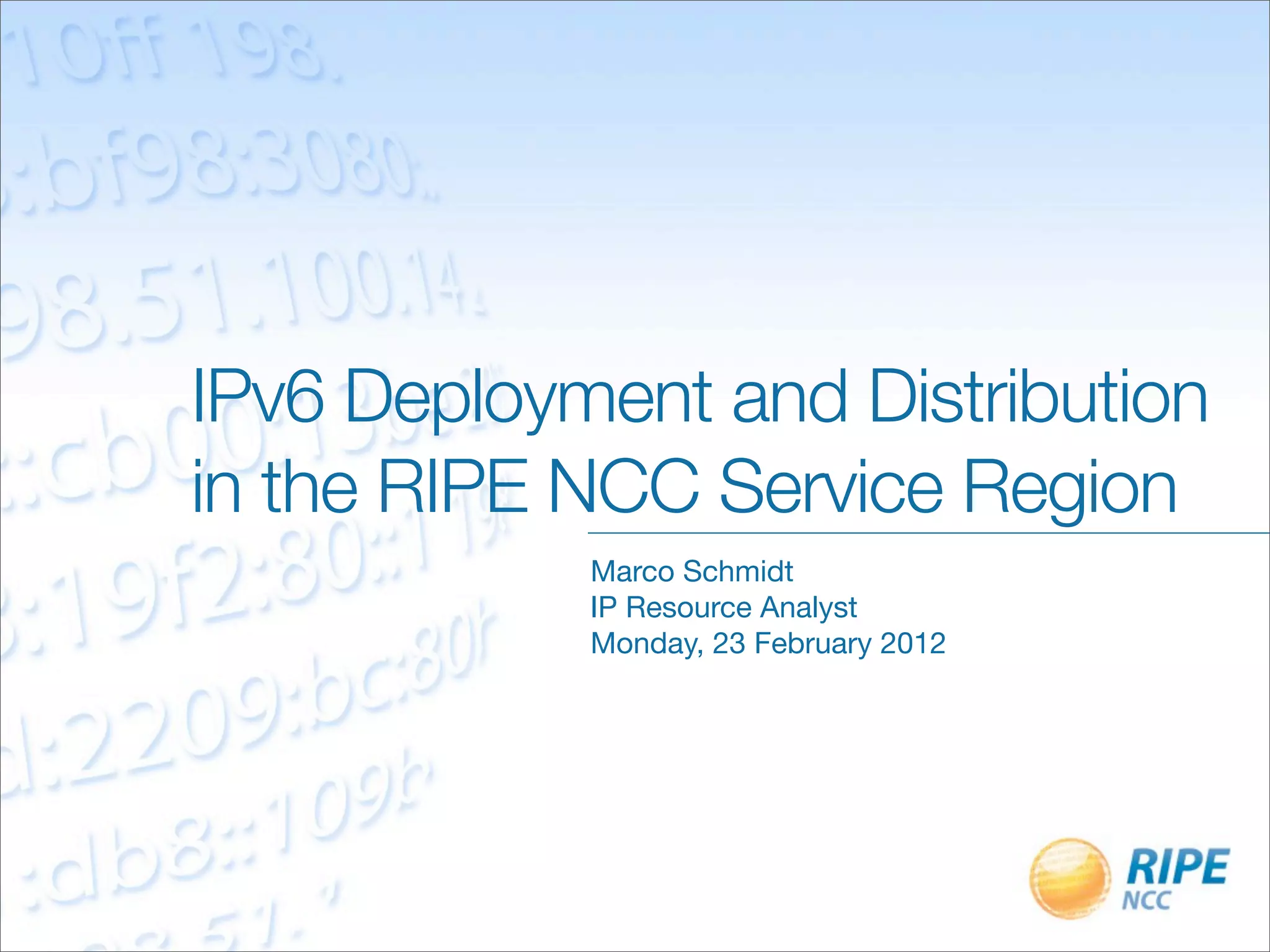 IPv6 Deployment and Distribution in the RIPE NCC Service Region | PPT