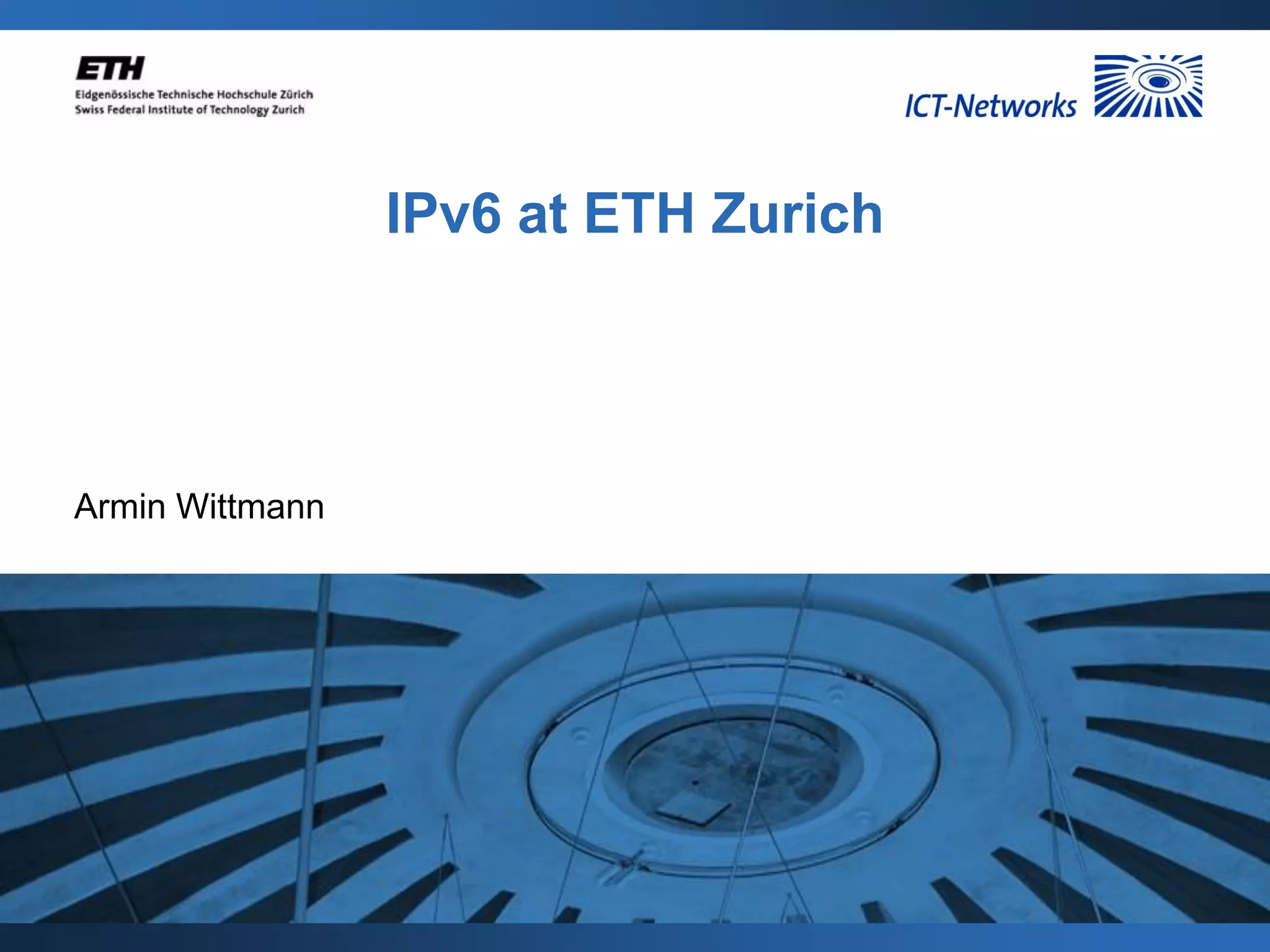IPv6 strategy for deployment at ETH Switzerland | PPT