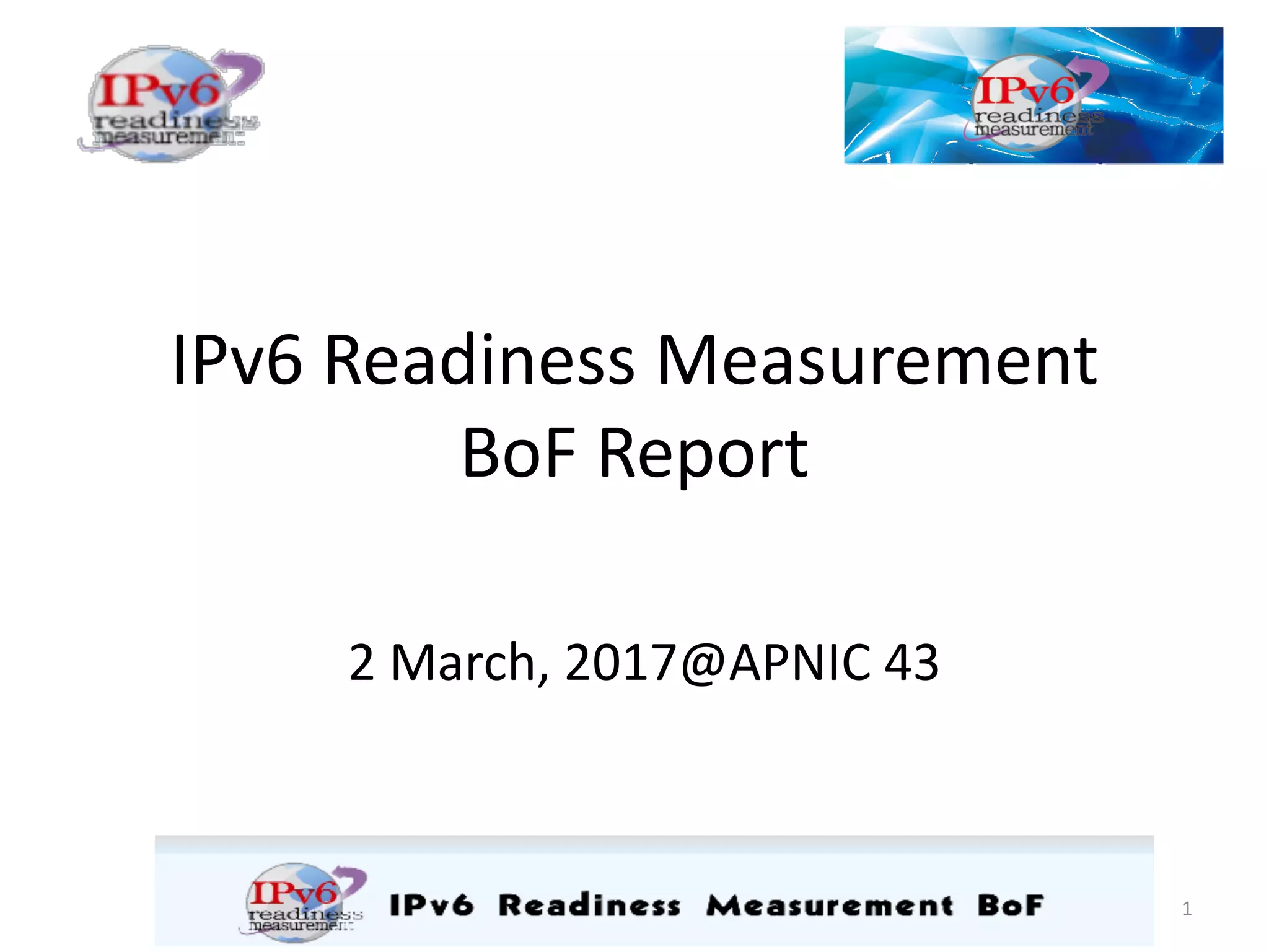IPv6 Readiness Measurement BoF Report | PDF | Internet | Computing