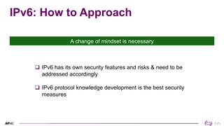 IPv6 Security Overview by QS Tahmeed, APNIC RCT | PPT