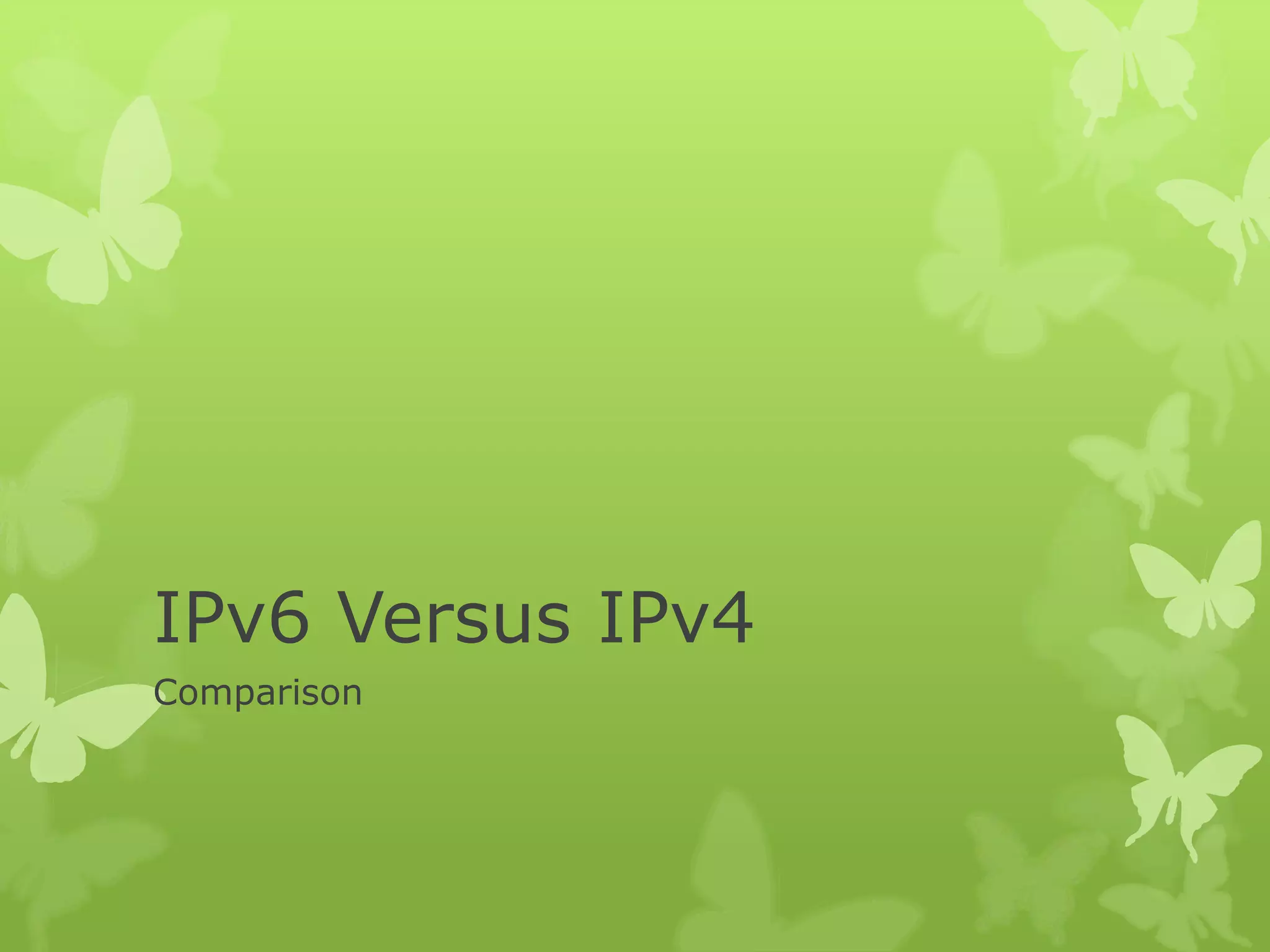 I pv6 versus ipv4 | PPT