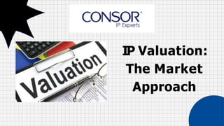 IP Valuation The Market Approach | PPTX