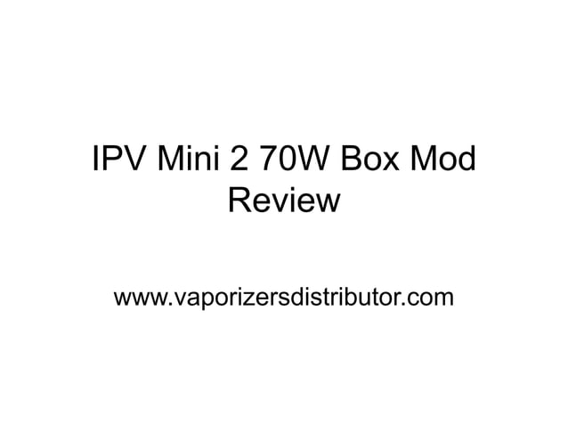 Ipv mini 2 70 w box mod review | PDF