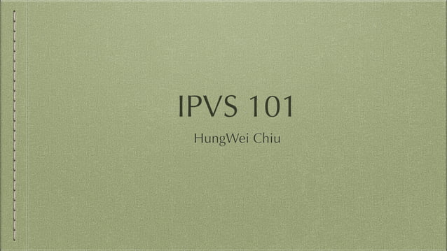 IP Virtual Server(IPVS) 101 | PPT