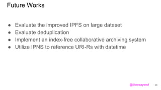 InterPlanetary Wayback: The Next Step Towards Decentralized Web Archiving | PPT