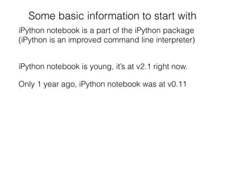 A quick overview of why to use and how to set up iPython notebooks for ...