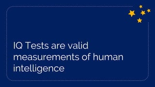 Iq tests are valid measurements of human intelligence | PPT