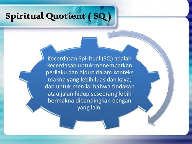 Iq, eq, sq, dan hubungannya Iq, eq, sq, dan hubungannya