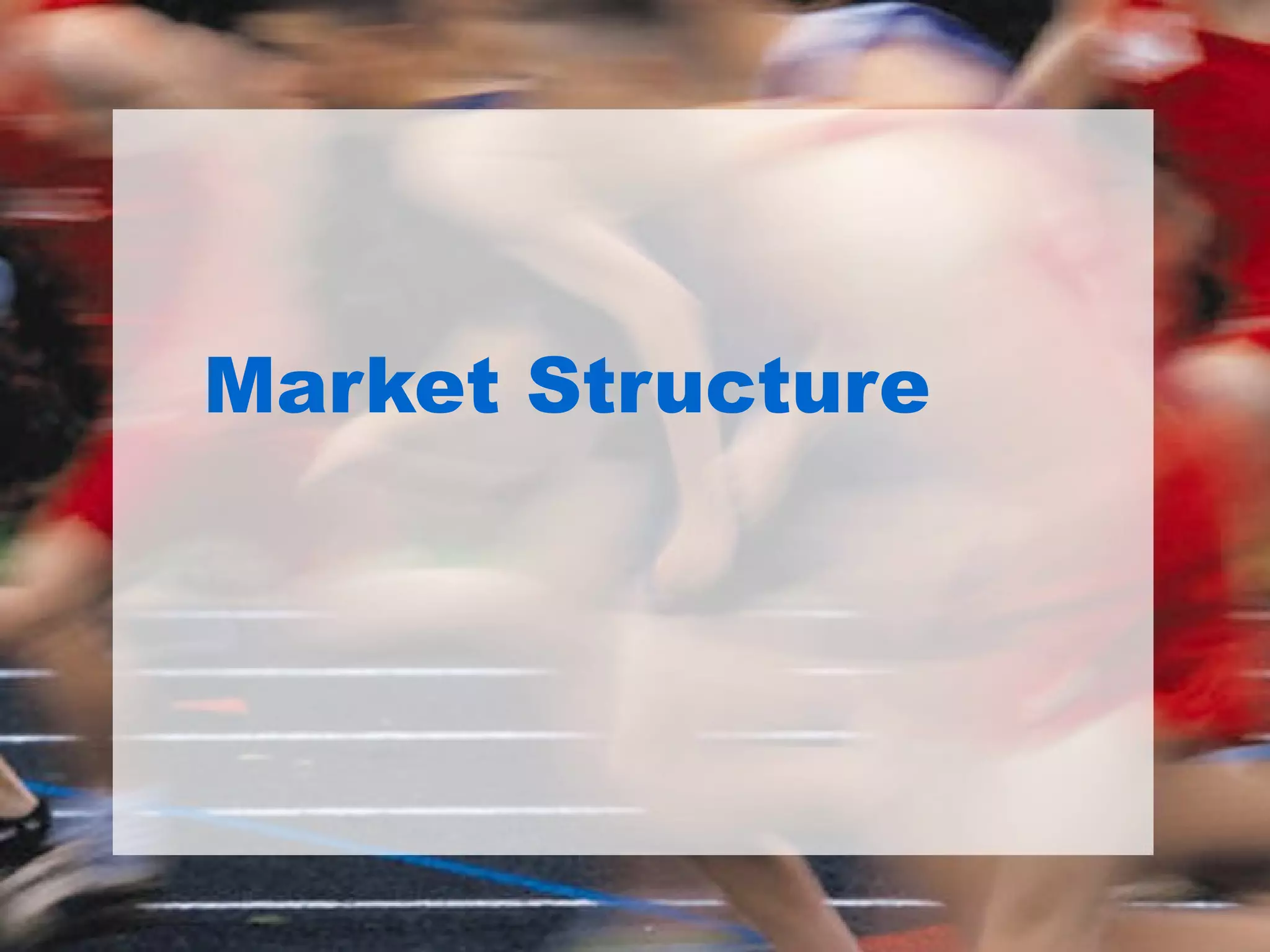 Market Structure- Micro Economics | PPT