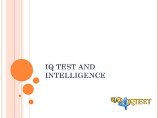 Iq test and intelligence | PPT