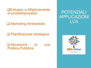 I QUADERNI DELL'ISEA - Life Cycle Assessment | PPTX
