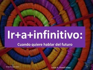 Ir.a.infinitivo verb chart ppt | PPT
