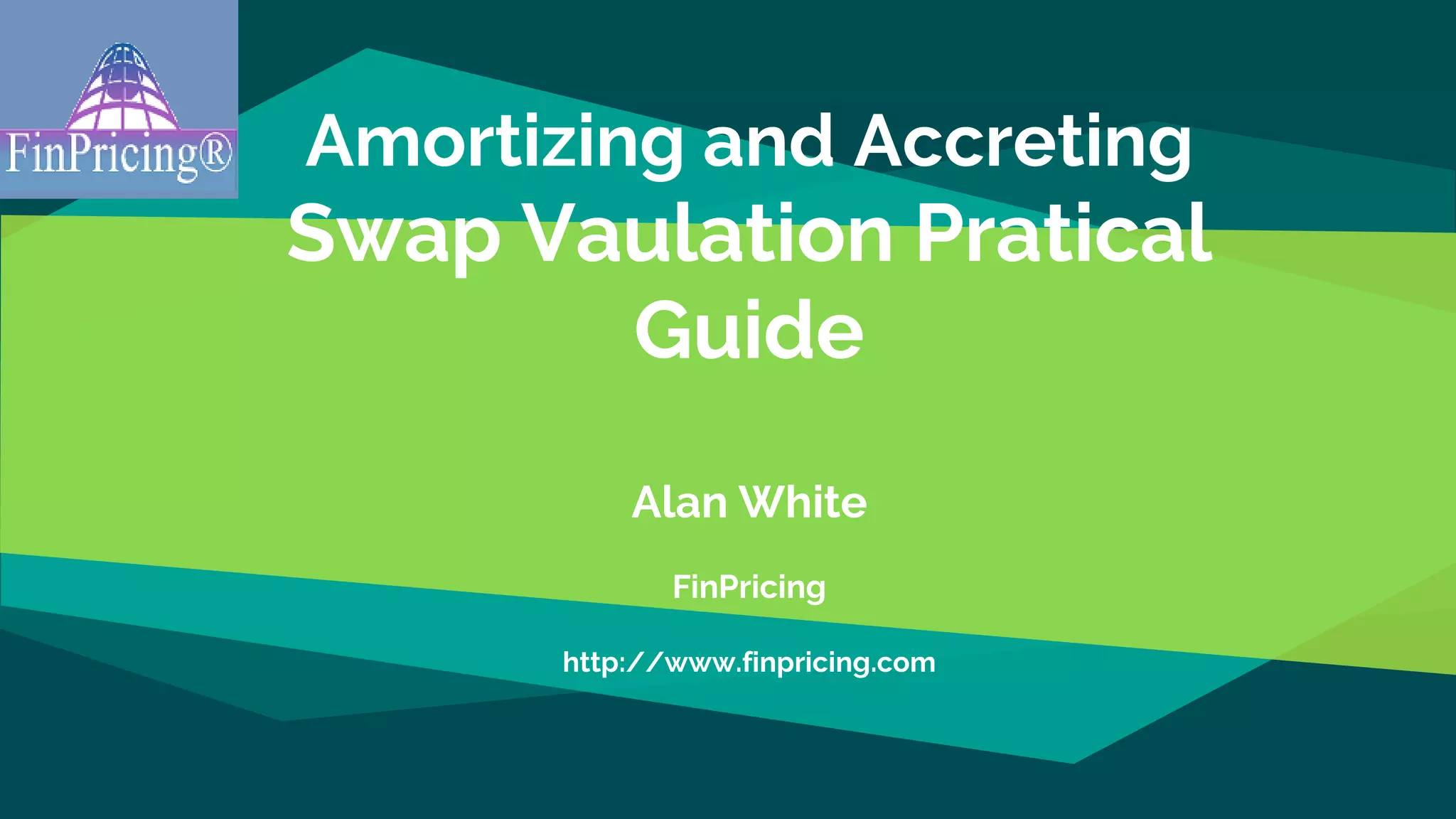 Amortizing and Accreting Swap Valuation Introduction and Practical ...