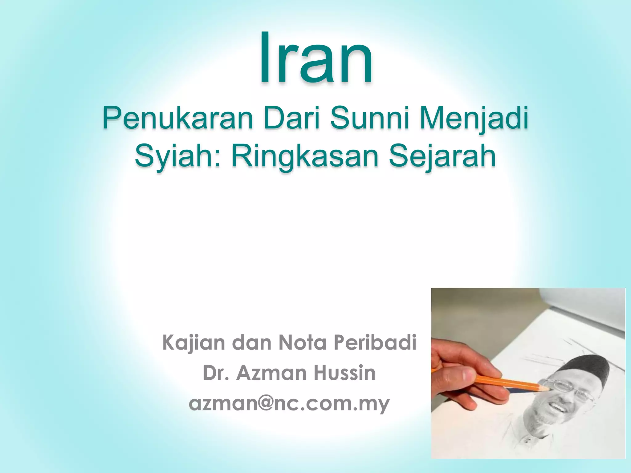 Iran - Penukaran Dari Sunni Menjadi Syiah: Ringkasan Sejarah | PPT
