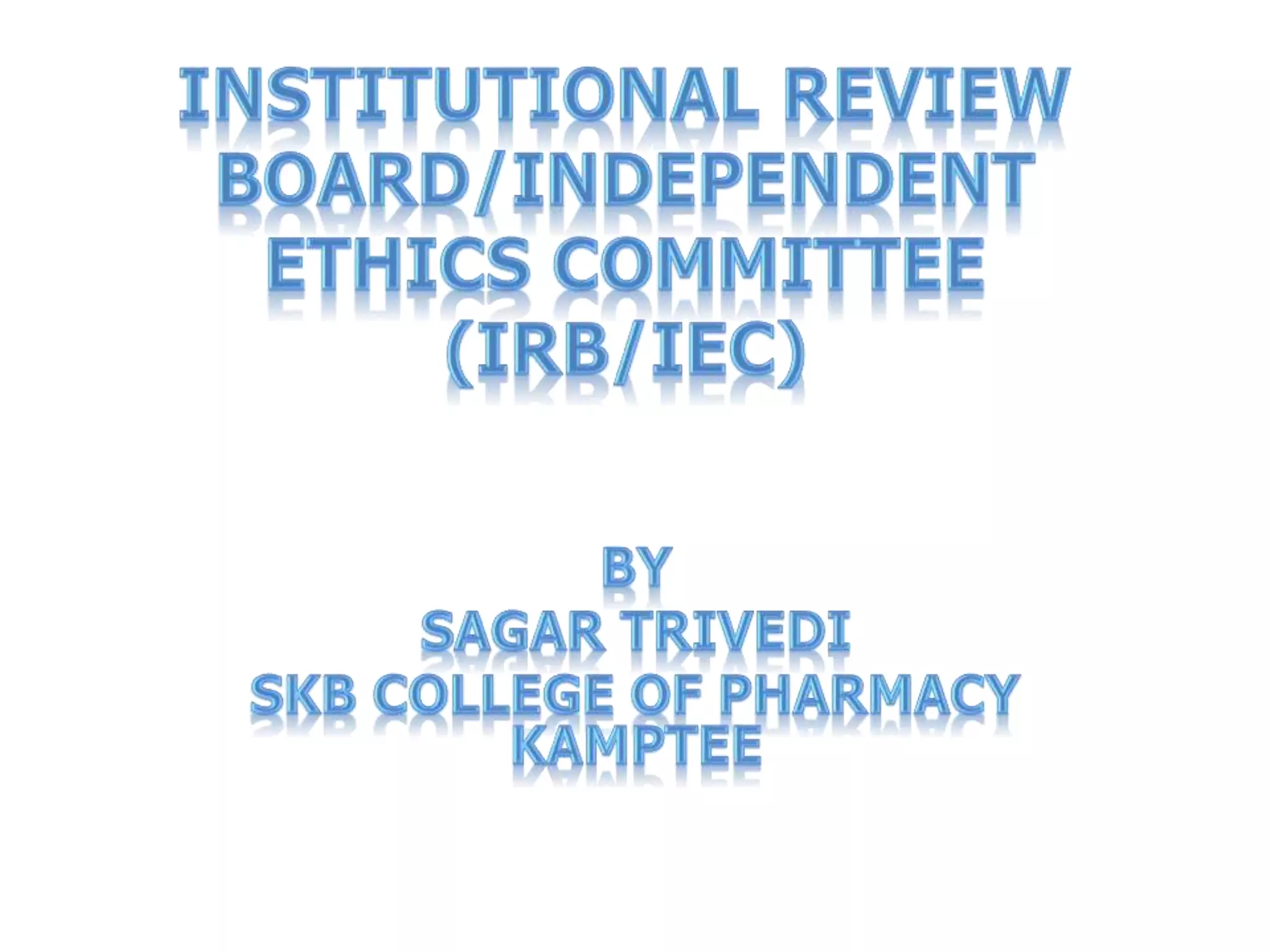 INSTITUTIONAL REVIEW BOARD/INDEPENDENT ETHICS COMMITTEE (IRB/IEC) | PPTX