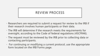 IRB Review and Aproval Process and ongoing mointoring of safety data ...