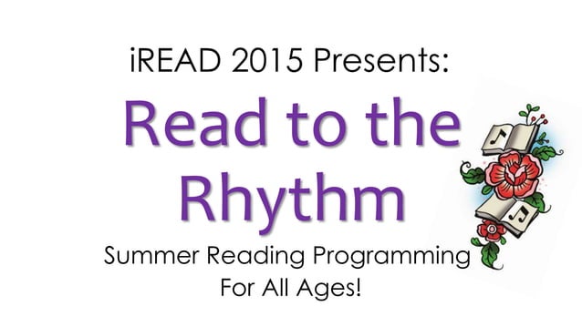 Read to the Rhythm: iREAD's 2015 Summer Reading Program | PPTX ...