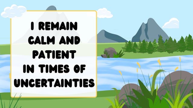 _I Remain Calm and Patient in Times of Uncertainties.pptx