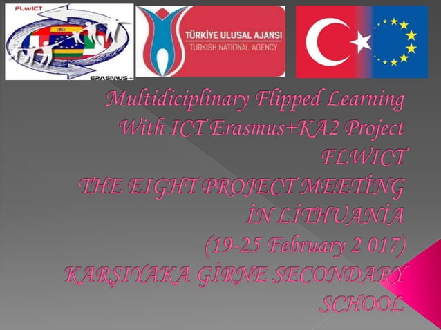 Irem Sayin multidiciplinary flipped learning with ict erasmus+ka2 project | PPT