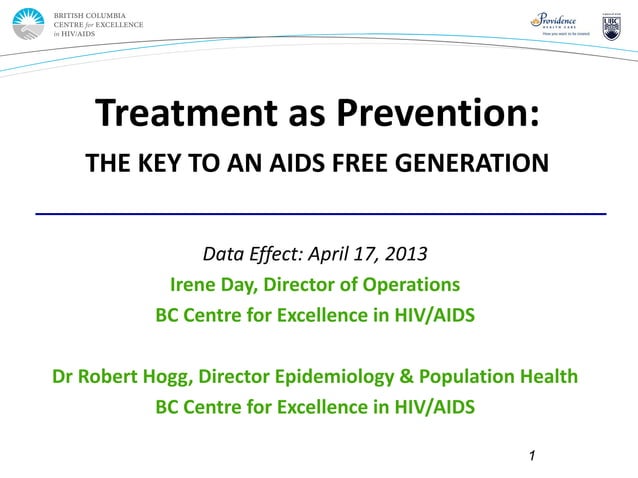 Treatment as Prevention: THE KEY TO AN AIDS FREE GENERATION - Irene Day ...