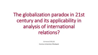 Globalisation Paradox and International Relations | PPTX | Political Issues & policy | Politics