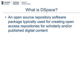 Technion IR: Institutional Repository with DSpace | PPT