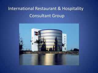 IRHC Group, International Restaurant & Hospitality Consulting Group | PPT