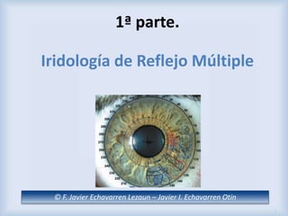 Iridologia reflejo-multiple-2014mx1 | PPTX