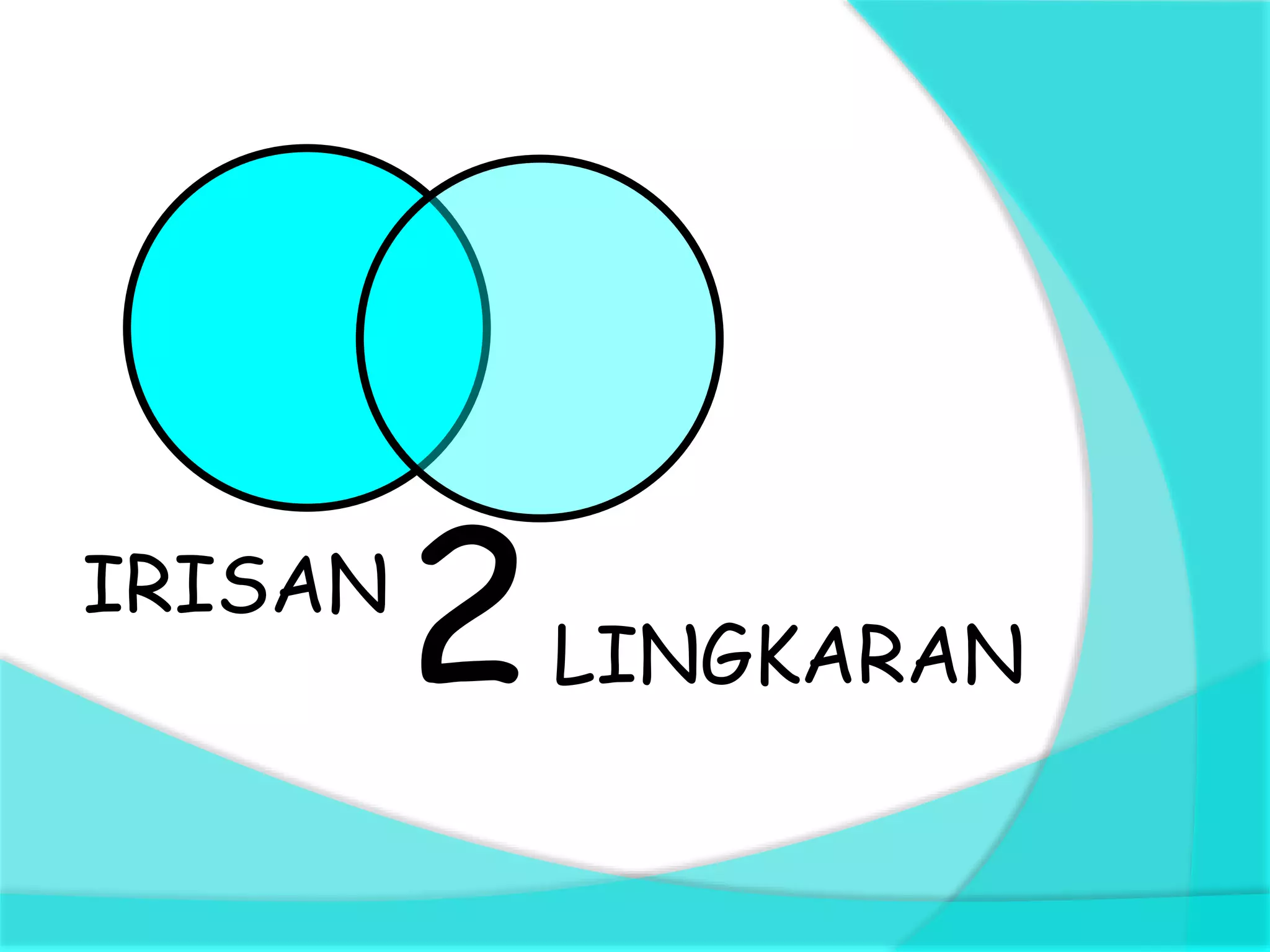 Irisan dua lingkaran | PPTX