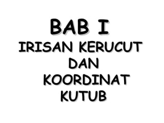Irisan Kerucut dan Koord Kutub 2023/2024.ppt